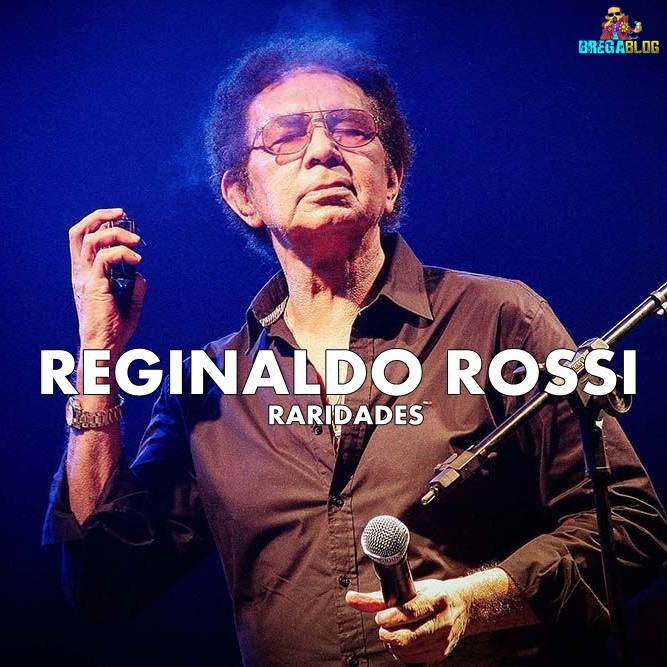 Reginaldo Rossi - Raridades