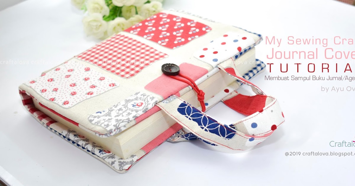 Craftalova: My Sewing Craft Journal Cover Tutorial