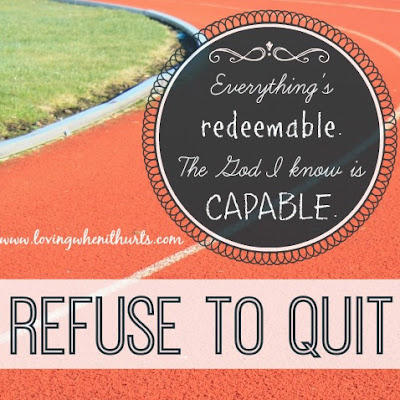 Loving When It Hurts: Refuse To Quit