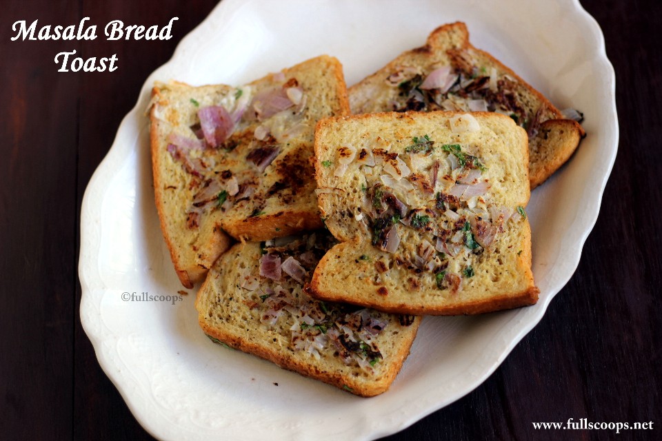 Masala Bread Toast | Savoury French Toast ~ Full Scoops - A food blog ...