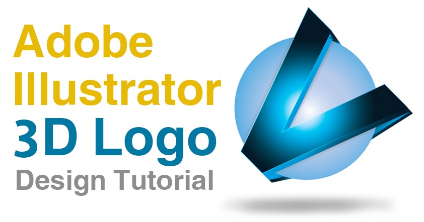 Adobe Illustrator 3D Logo Design Tutorial - Graphic Design Blog Tutorials