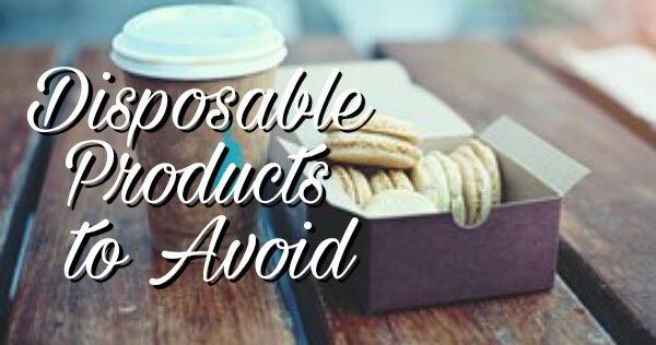10 Disposable Products to Avoid