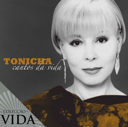 Clube de Fãs: Tonicha: Cantos da Vida