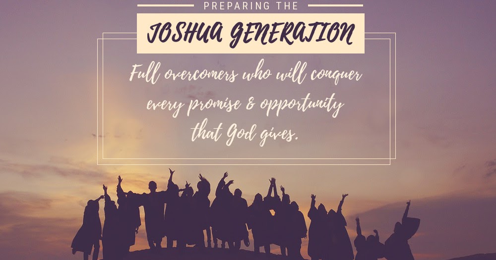 PREPARING THE JOSHUA GENERATION