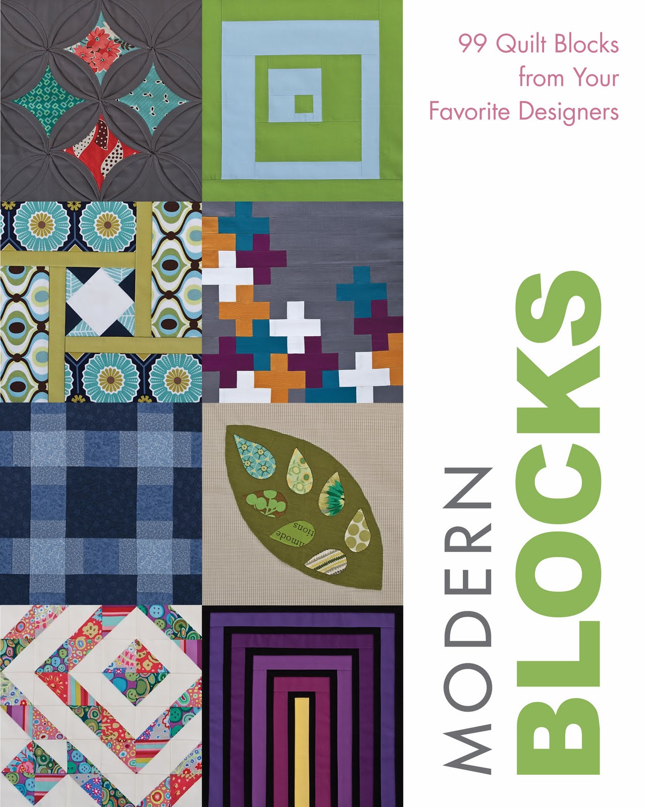 Piece N Quilt: Modern Blocks - 99 Blocks From Your Favorite Designers