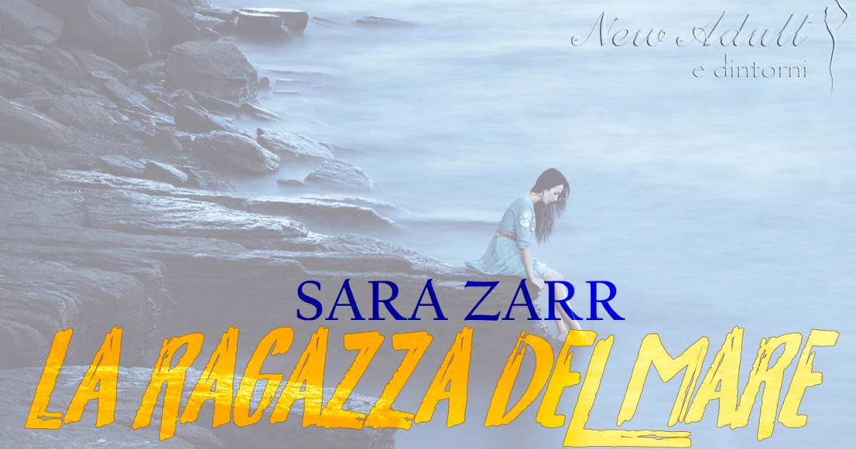 New Adult e dintorni: LA RAGAZZA DEL MARE di SARA ZARR