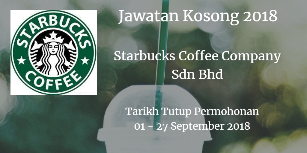 Jawatan Kosong Starbucks Coffee Company Sdn Bhd 01 - 27 September 2018 - Jawatan Kosong Johor