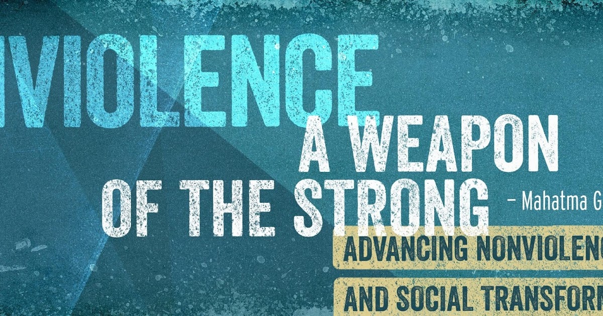 Inclusive Activism: The difference between Violence, Non-violence, and ...
