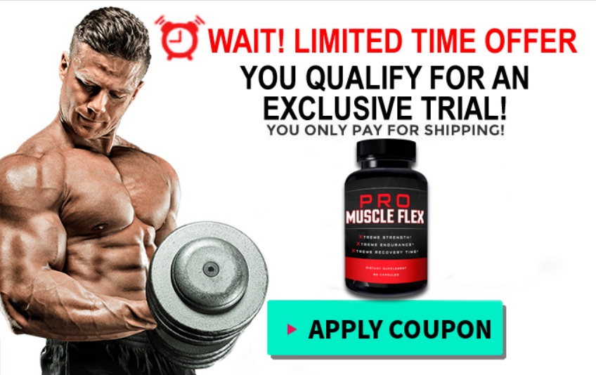 Pro Muscle Flex: 100% Safe & Natural Bodybuilding Supplements!