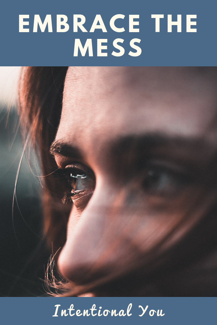 Intentional You: Embrace the Mess