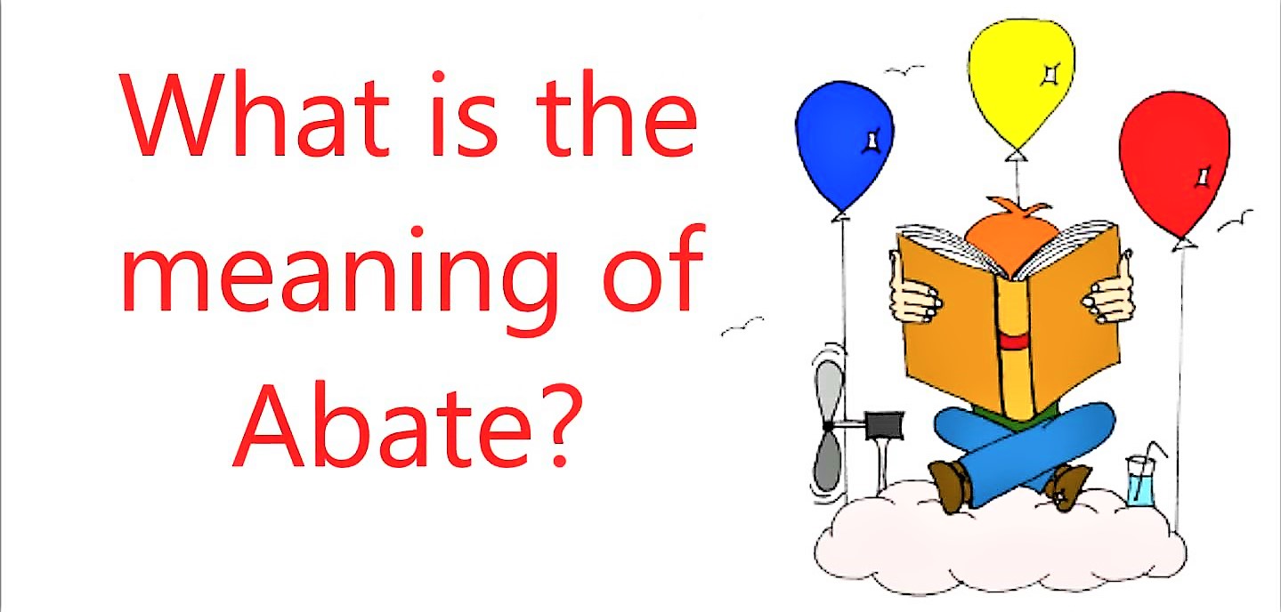 The Novice Writer: Abate Explained!!