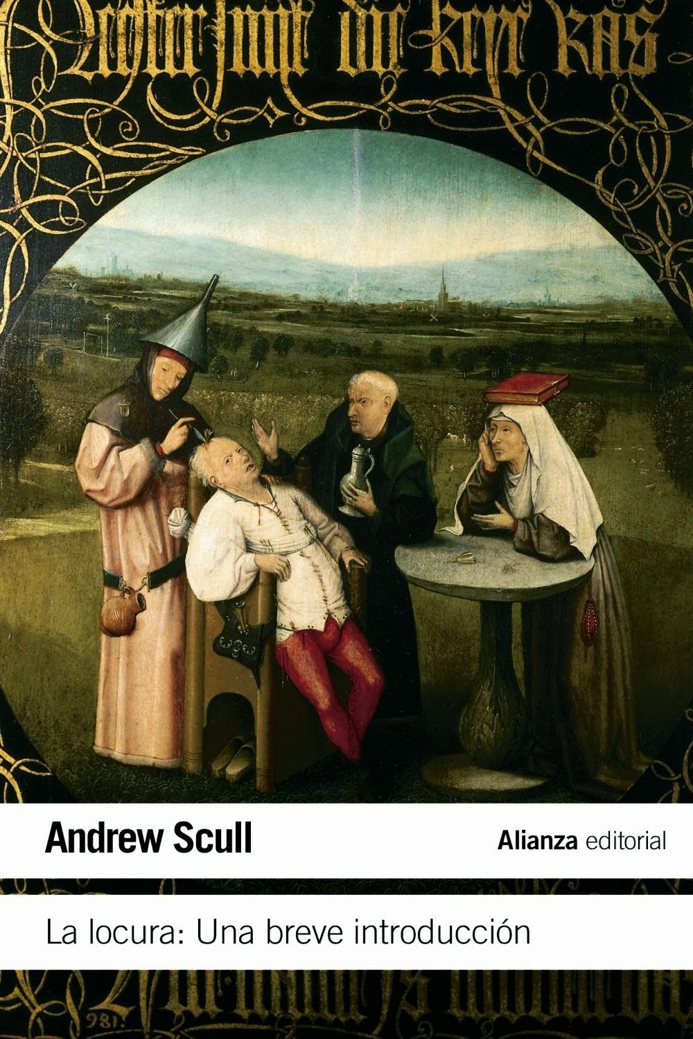 Desde el manicomio: La locura: una breve introducción*, de Andrew Scull.