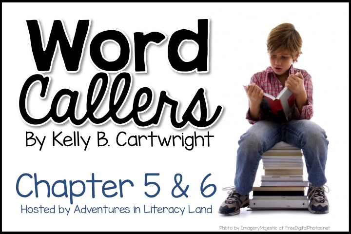 Word Callers Book Study~ Chapters 5 & 6 | Adventures in Literacy Land