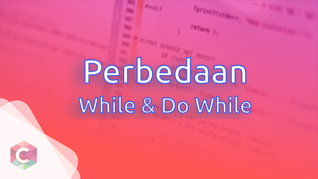 Perbedaan looping while dan do while - remaginz Perbedaan looping while dan do while - remaginz