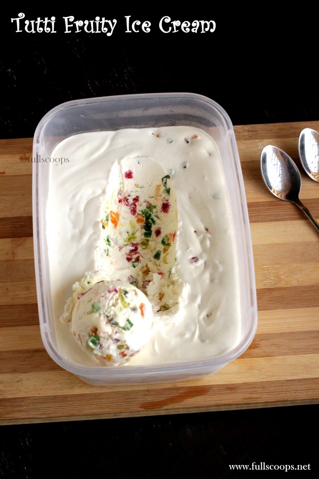 Tutti Fruiti Ice cream ~ Full Scoops - A food blog with easy,simple ...