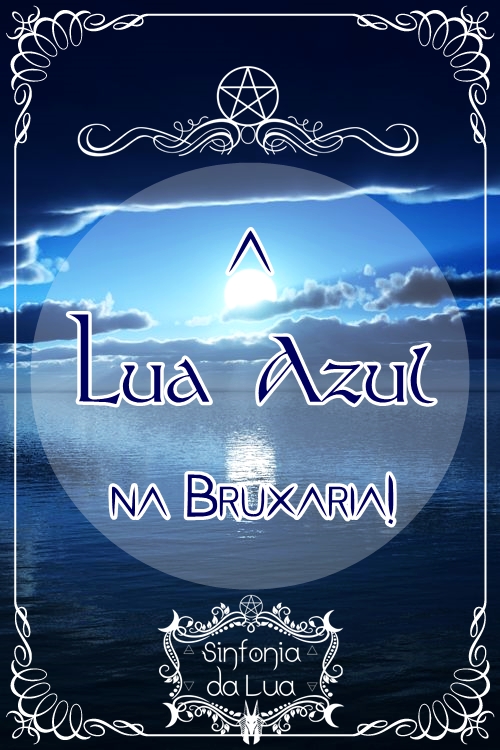 Sinfonia da Lua: A Lua Azul na Bruxaria!