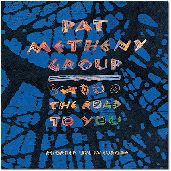 La voz de los vientos: Pat Metheny Group - The Road to You (1993)