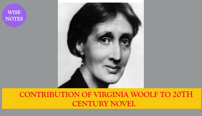 Contribution of Virginia Woolf to 20th Century Novel: C.U. English ...
