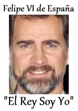 Rosario Castellanos de Parker (TM) : Felipe VI de España: "El Rey Soy Yo"