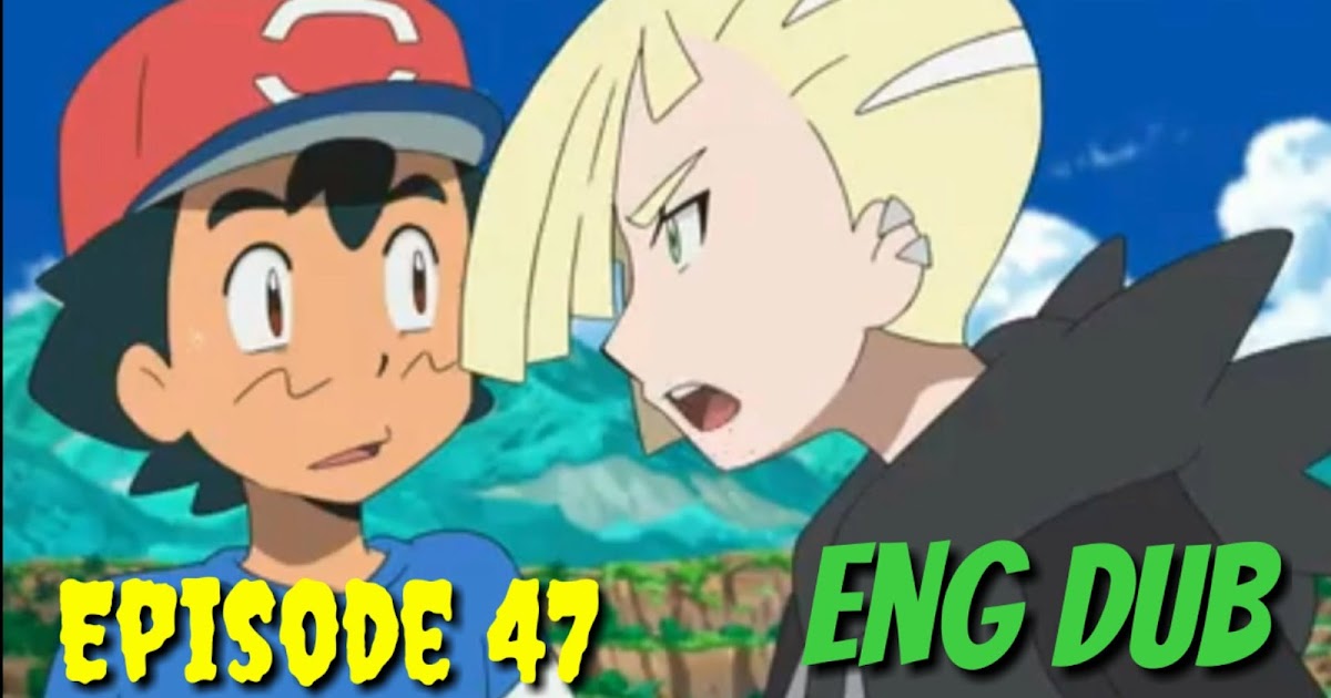 Pokemon Episodes Pokemon Sun And Moon Epsiode 47 English Dub Pokemon