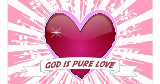 THE REVELATION OF JESUS CHRIST: THE PURE LOVE OF GOD