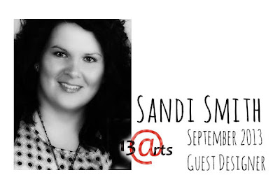 13 arts: September 2013 Guest Designer -Sandi Smith - Canada