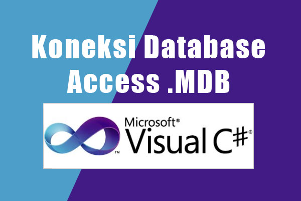 Cara Koneksi Database Access .MDB Dengan C# (CSHARP) - Juragan Script