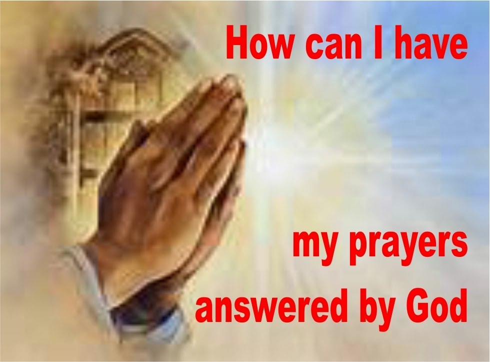 How can I have my prayers answered by God? - JORDAN BIBLE