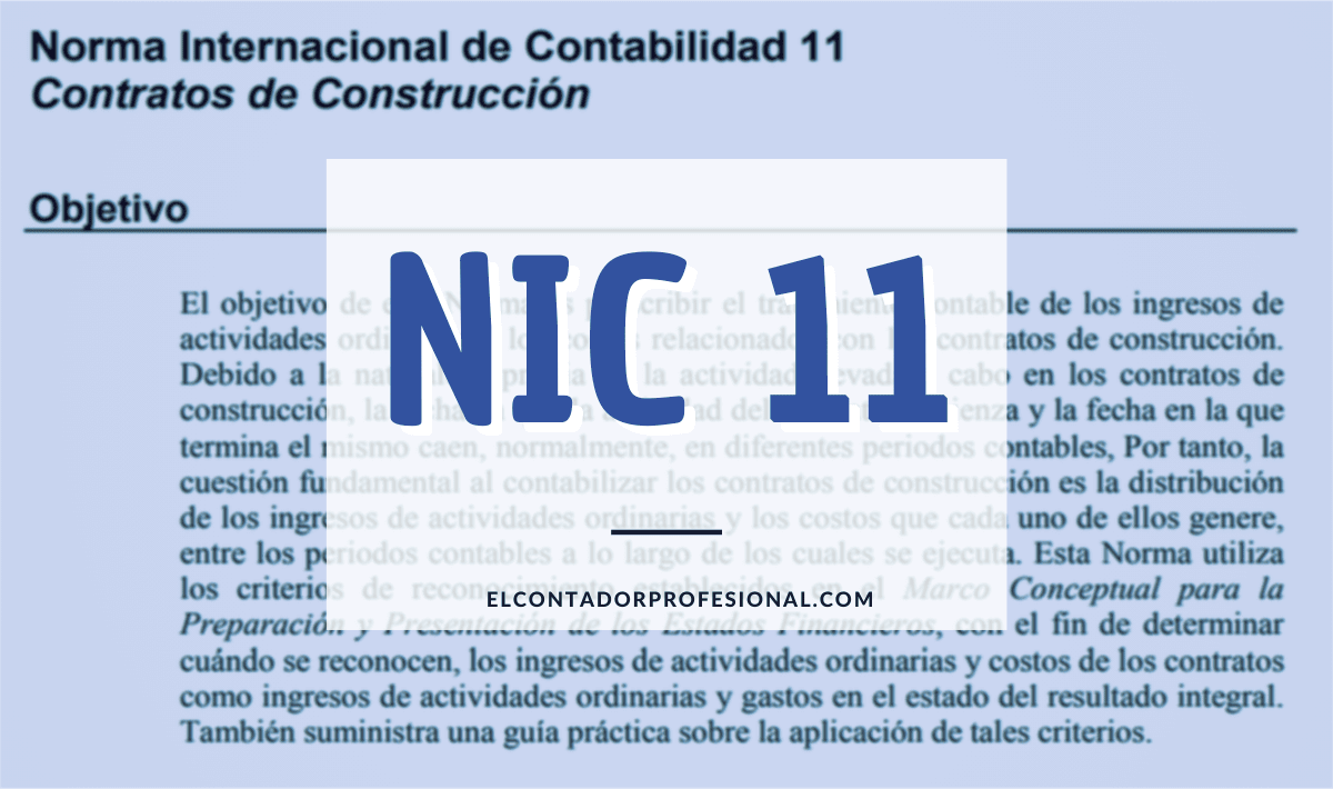 ¿Qué es la NIC 11 y para qué sirve? - Contador Profesional