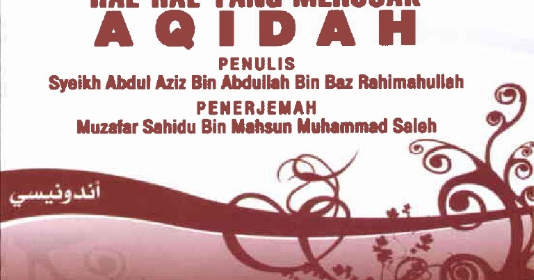 Hal-Hal yang Merusak Aqidah by Syaikh Abdul Aziz Hal-Hal yang Merusak Aqidah by Syaikh Abdul Aziz