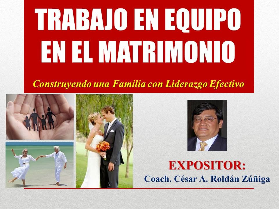 CONFERENCISTA MOTIVACIONAL: TALLER TRABAJO EN EQUIPO EN EL MATRIMONIO