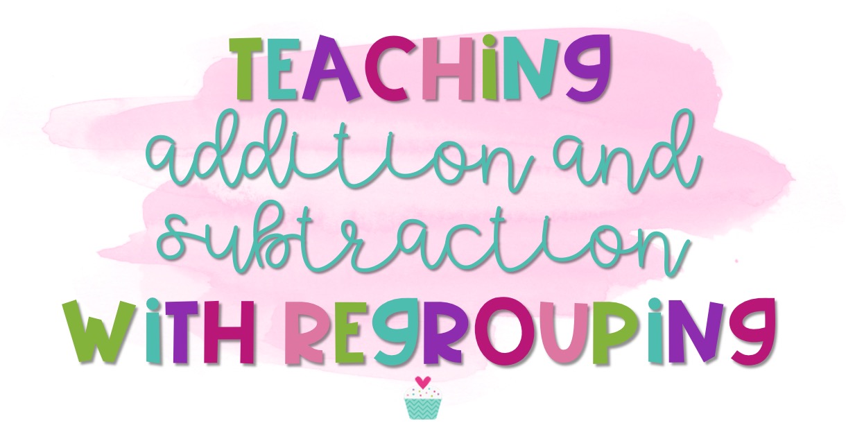 Teaching Addition And Subtraction With Regrouping The Tahoe Teacher teaching-addition-and-subtraction-with-regrouping-the-tahoe-teacher