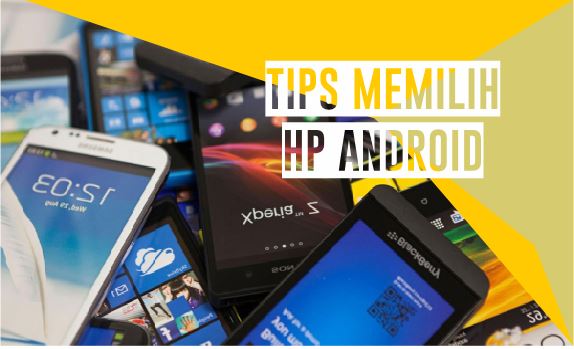 TIPS jitu Memilih Hp android Yang Bagus (berkualitas murah meriah ...