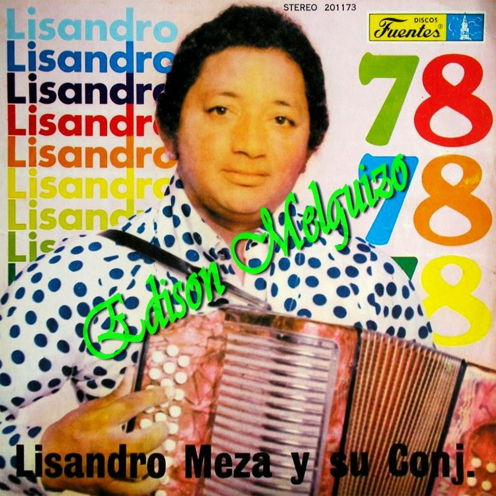 MELODIAS DE COLOMBIA: LISANDRO MEZA Y SU CONJUNTO 78 78 (1978)
