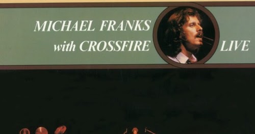 La Bible de la Westcoast Music - Cool Night -: Michael Franks with Crossfire "Live" (1980 ...