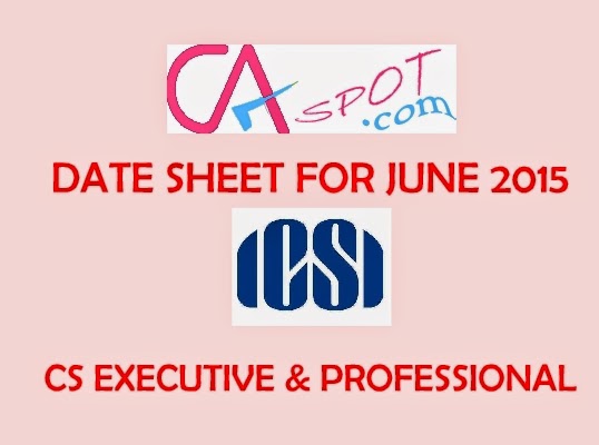 Date Sheet For CS Executive | CS Professional | Dec 2015 | CAspot.com ...