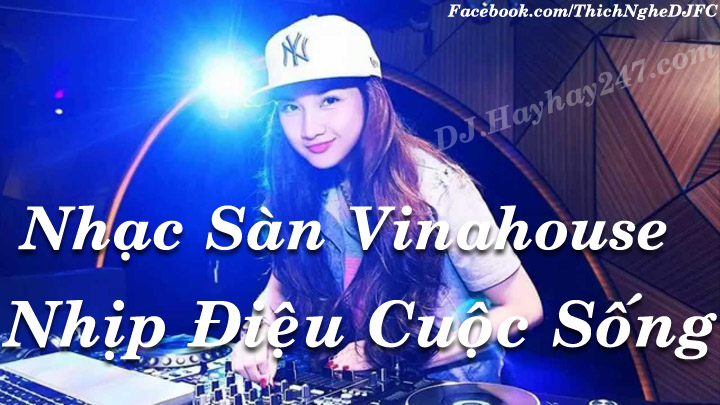 Nonstop - Vina House Nhịp Điệu Cuộc Sống - DJ Bin™
