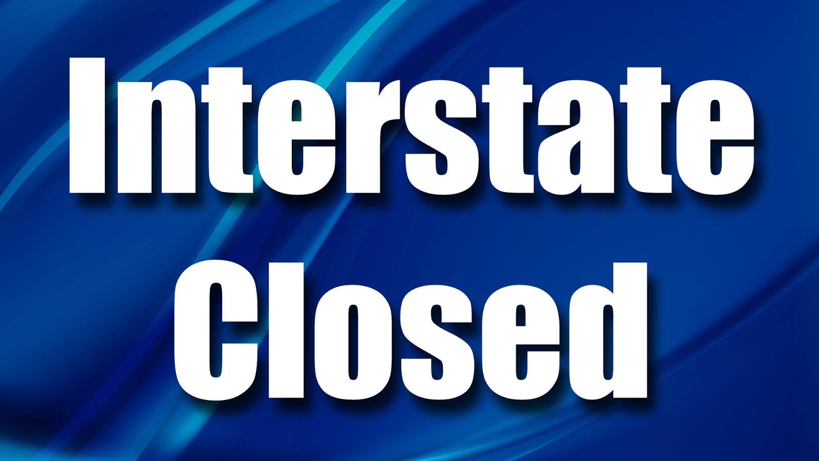 TRAFFIC ALERT: Interstate 81 Shutdown Near McAdoo