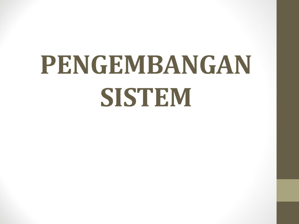 Slide PowerPoint, Pengembangan Sistem, Proses Pengembangan Sistem ... Slide PowerPoint, Pengembangan Sistem, Proses Pengembangan Sistem ...