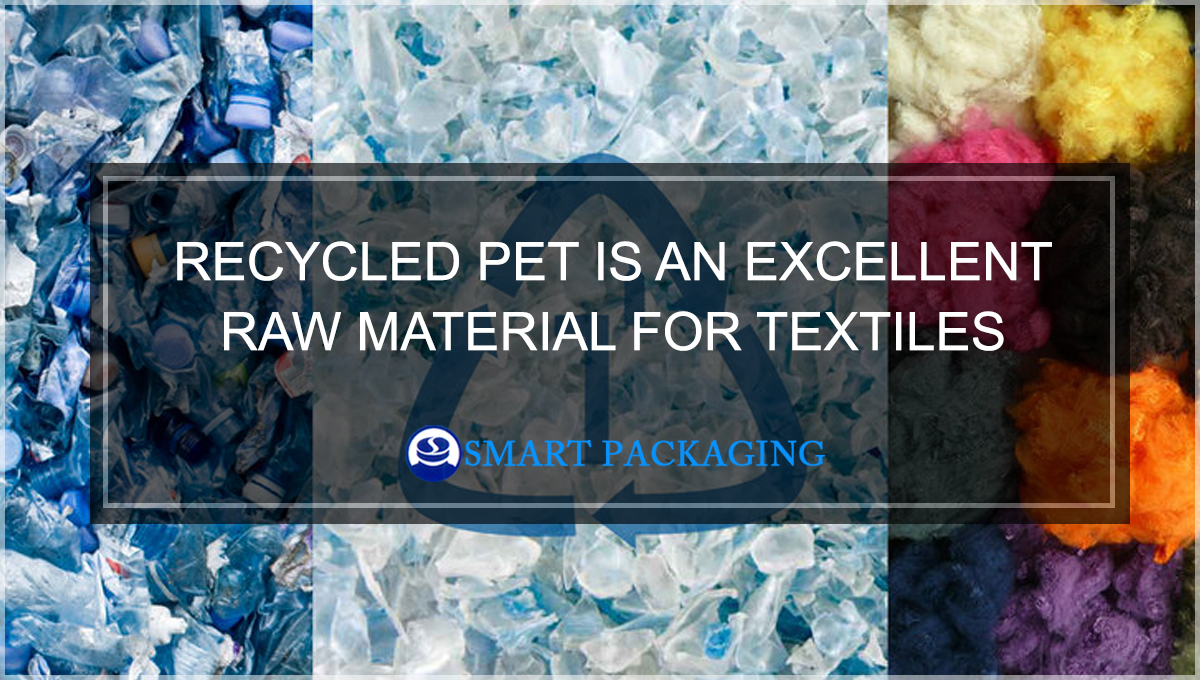 Smart Packaging: Recycled PET Is An Excellent Raw Material For Textiles