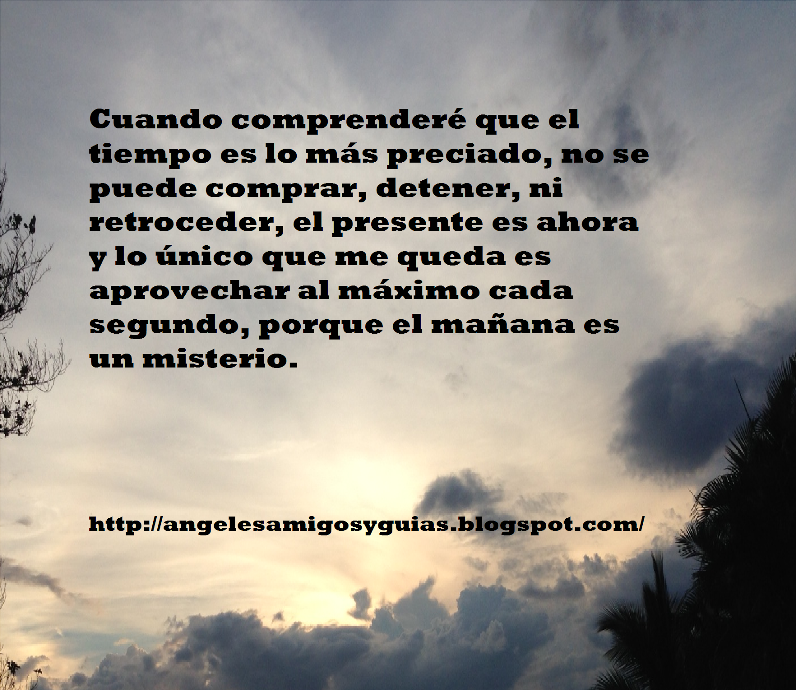 ÁNGELES AMIGOS Y GUÍAS: MENSAJE DEL DÍA Cuando comprenderé que el tiempo...