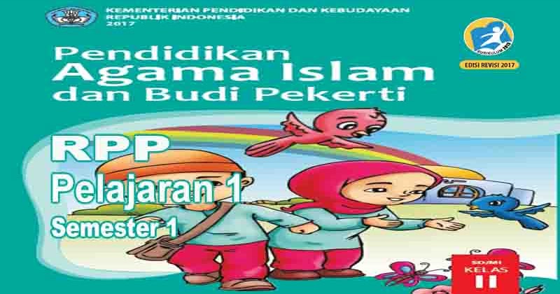Rpp PAI dan BP Kelas 2 SD Pelajaran 1 Semester 1 Kurikulum 2013 Revisi 2017 - GuruSD.id