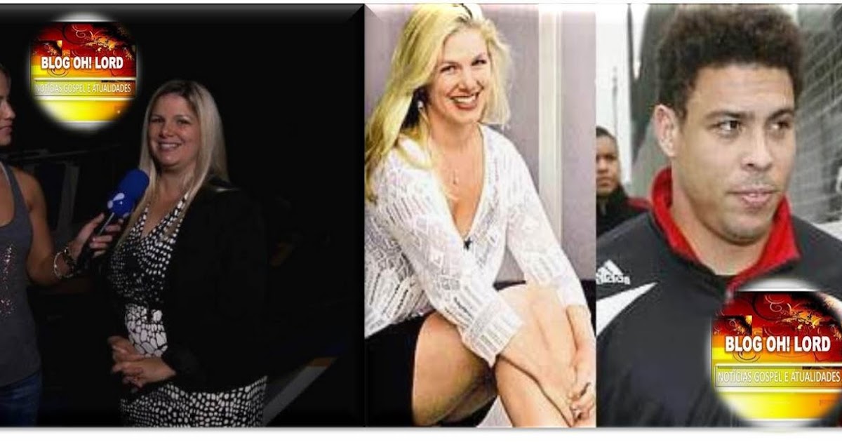 Blog Oh Lord Ex Ronaldinha Viviane Brunieri Se Converte E Vira Pastora Em Sp Ronaldinho