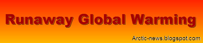 Arctic News: Runaway warming