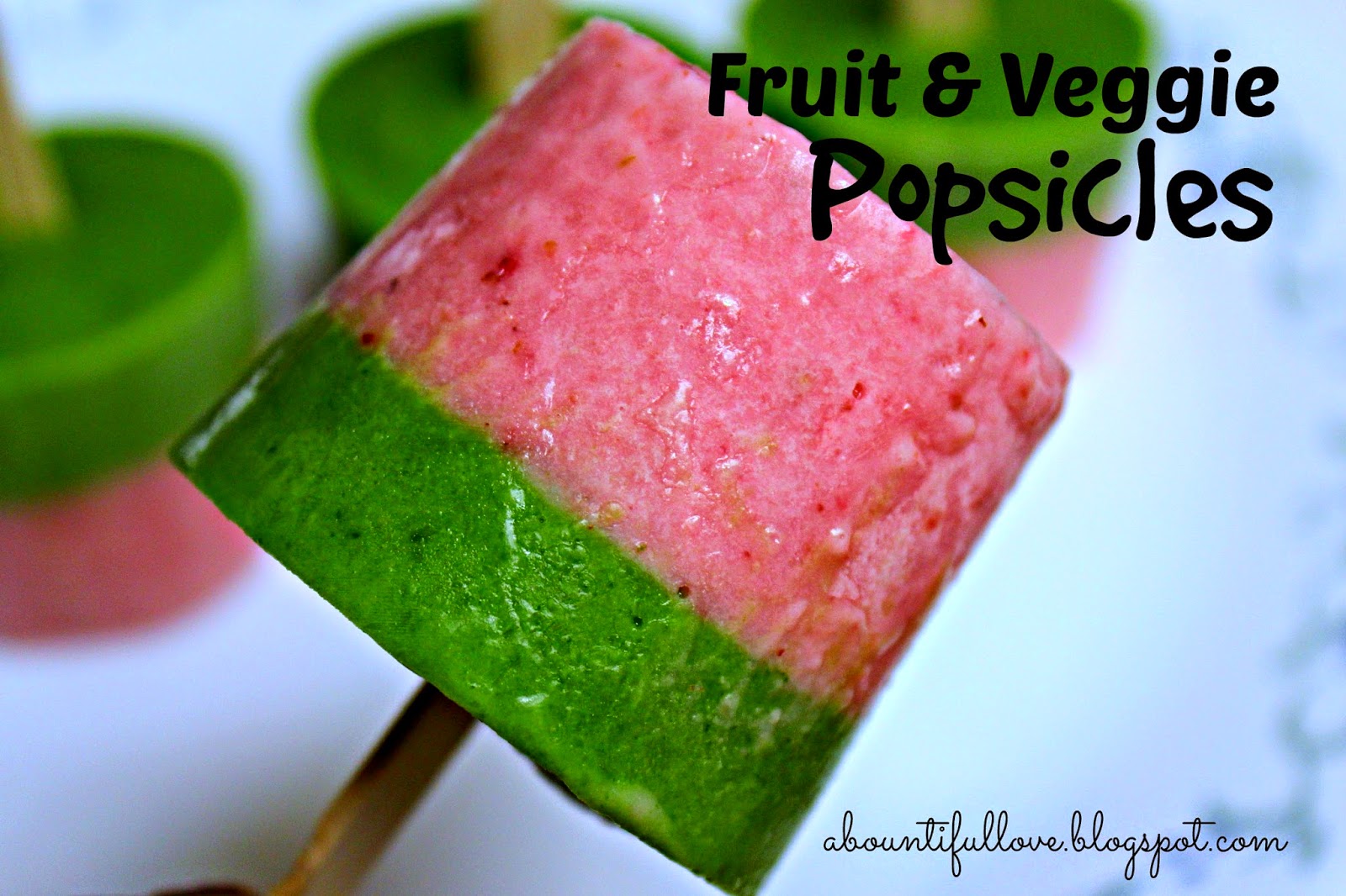 Fruit and Veggie Popsicles - A Bountiful Love