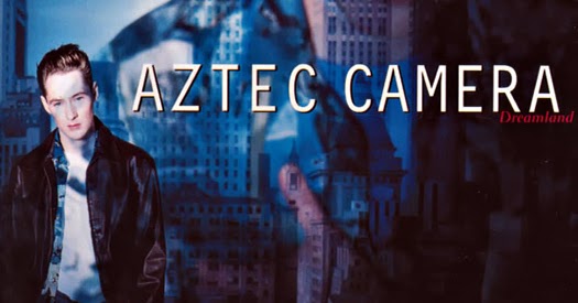 Sound & Vision Thing: Aztec Camera