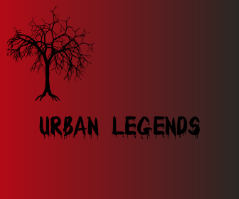 Urban Legends And Ghost Stories: Urban legend