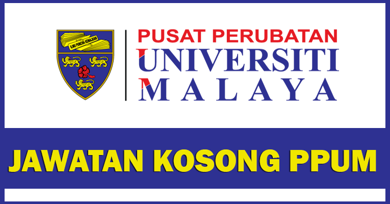 Jawatan Kosong di Pusat Perubatan Universiti Malaya PPUM - JOBCARI.COM ...