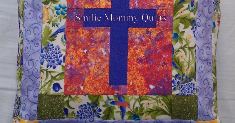 Smilie Mommy Quilts: 2012 May ~ Cross Pillow for God-Daughter's 1st ...