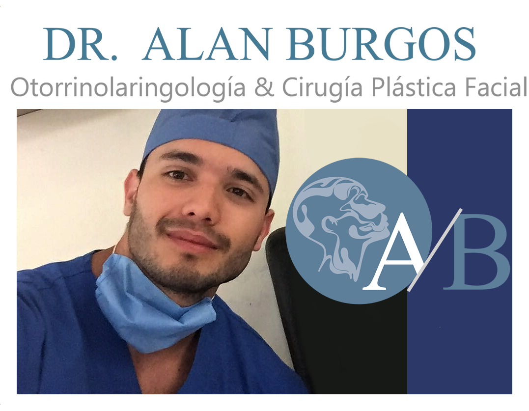Dr. Alan Burgos. Otorrinolaringología y Cirugía Plástica Facial